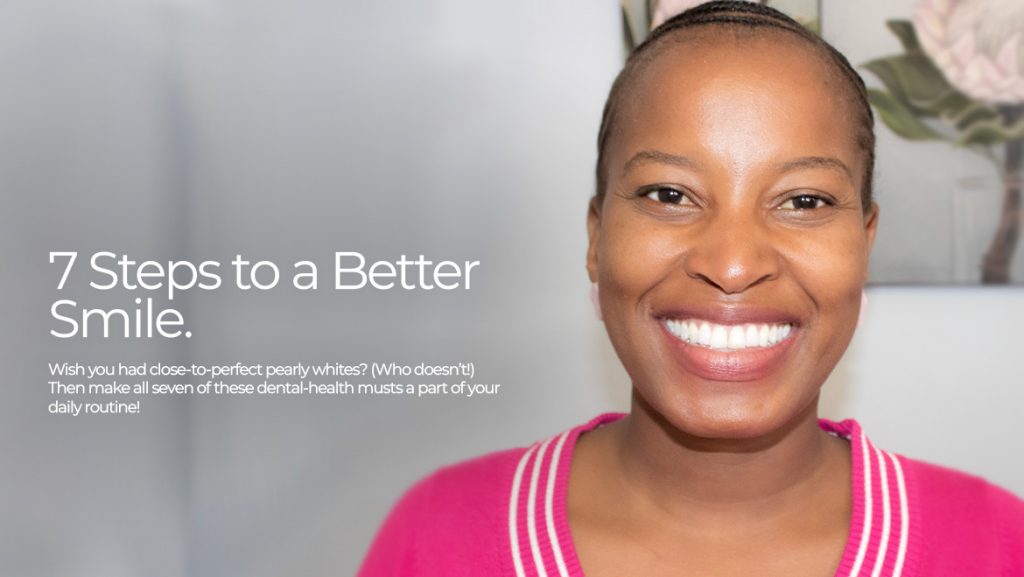 7 Steps to a Better Smile – Dynamic Digital Dental Clinic By Dr Raphela